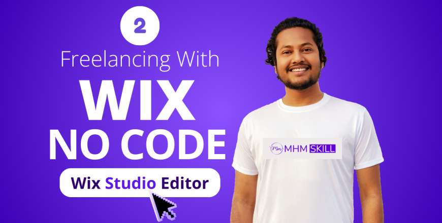 Freelancing With Wix – No Code (Wix Studio Editor) - MHM Skill